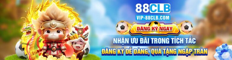 88CLB | Trang Chủ Chính Thức Của 88CLB | Đăng Ký Ngay